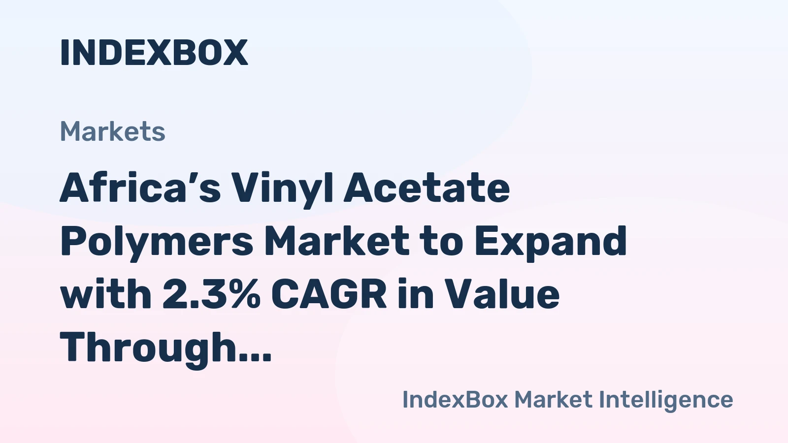 Africa’s Vinyl Acetate Polymers Market to Expand with 2.3% CAGR in Value Through 2035