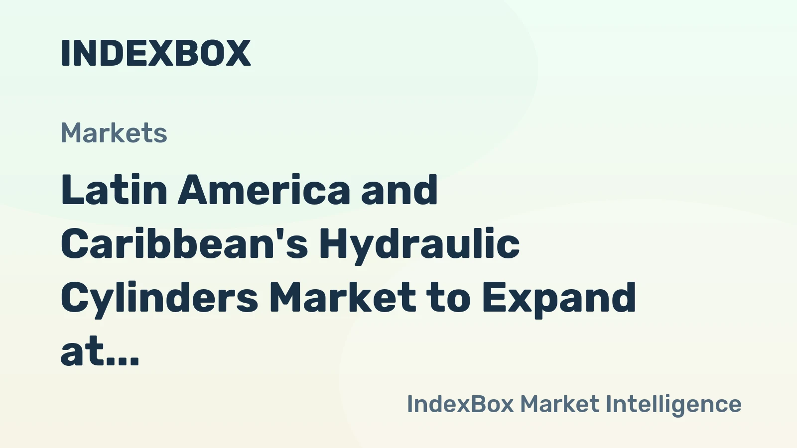 Latin America and Caribbean's Hydraulic Cylinders Market to Expand at +0.2% CAGR Over Next Decade