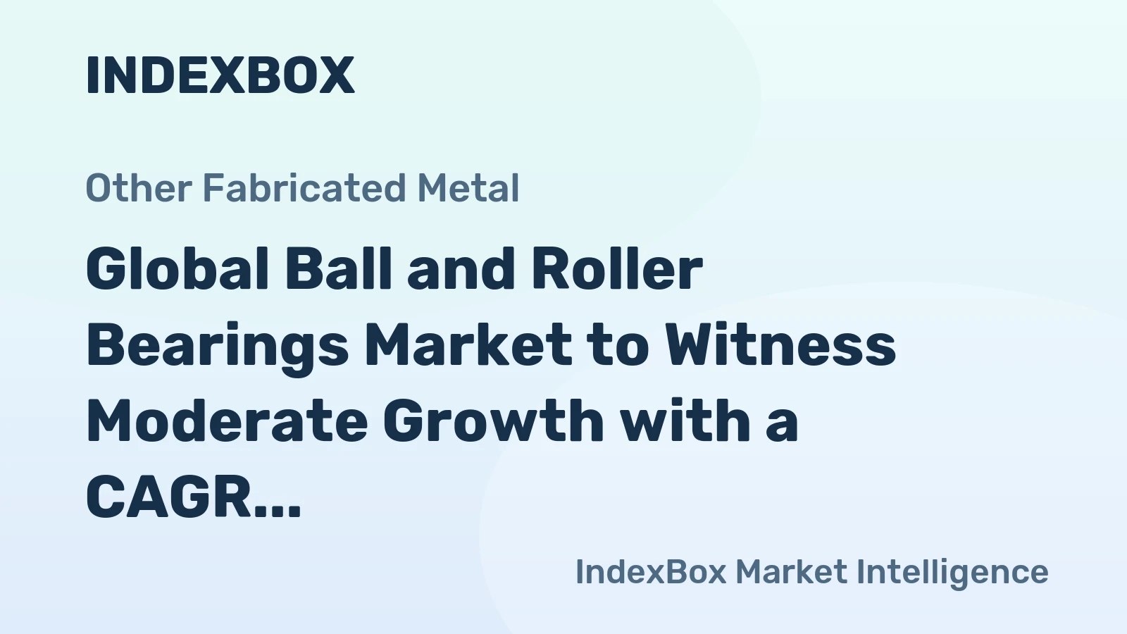 Global Ball and Roller Bearings Market to Witness Moderate Growth with a CAGR of +1.5% by 2035, Reaching $107.6B in Value