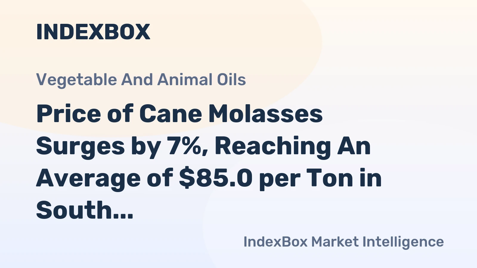 Price of Cane Molasses Surges by 7%, Reaching An Average of $85.0 per Ton in South Africa