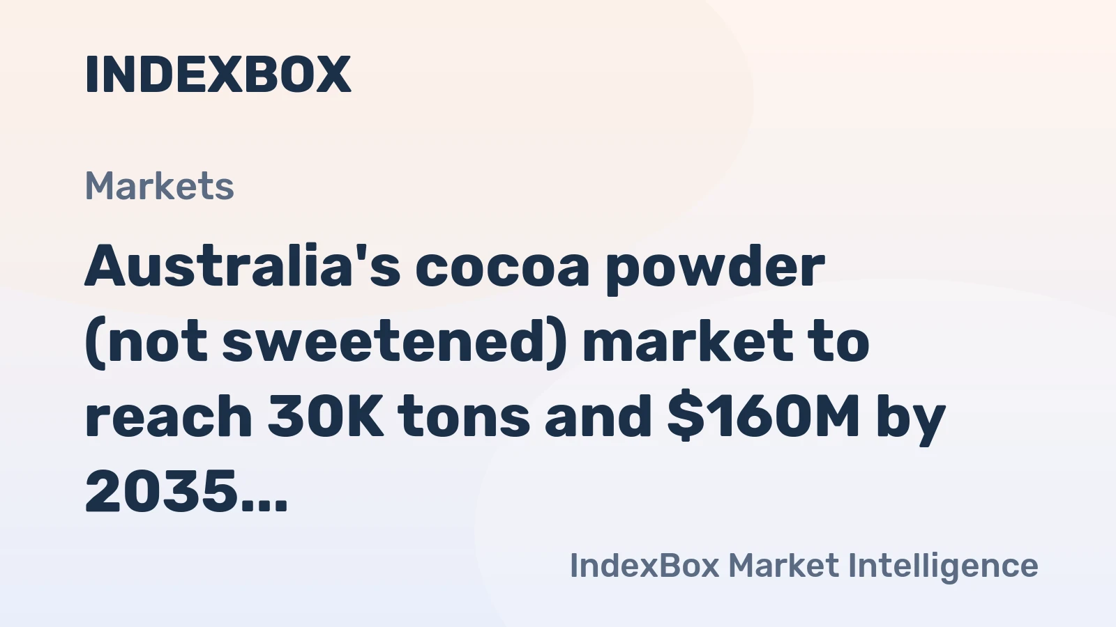 Australia's cocoa powder (not sweetened) market to reach 30K tons and $160M by 2035, continuing its upward trend in volume and value.