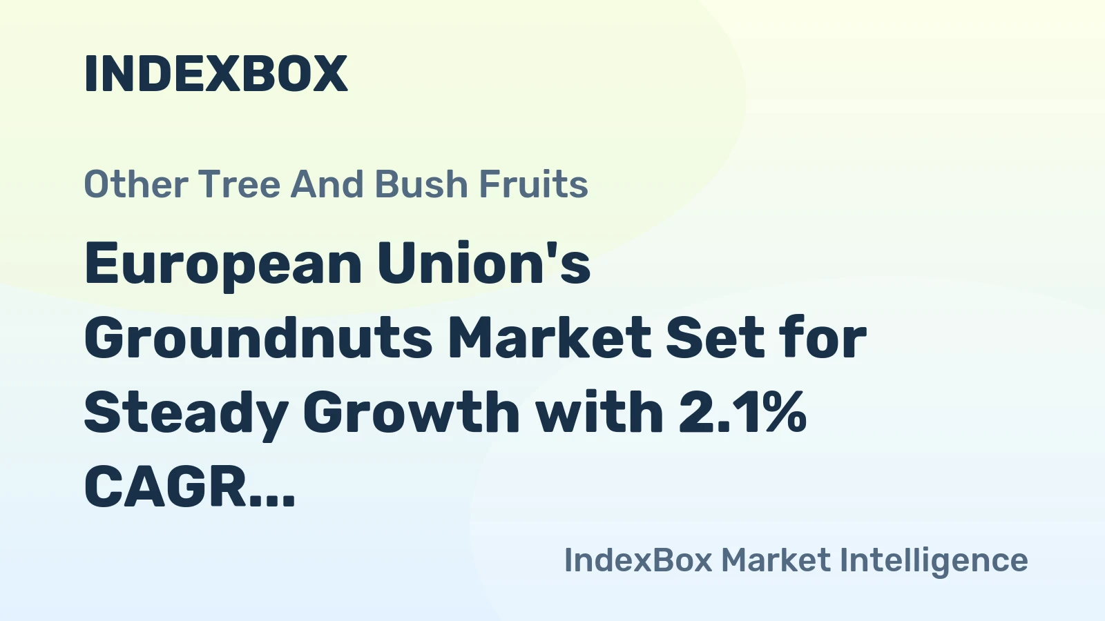European Union's Groundnuts Market Set for Steady Growth with 2.1% CAGR in Value