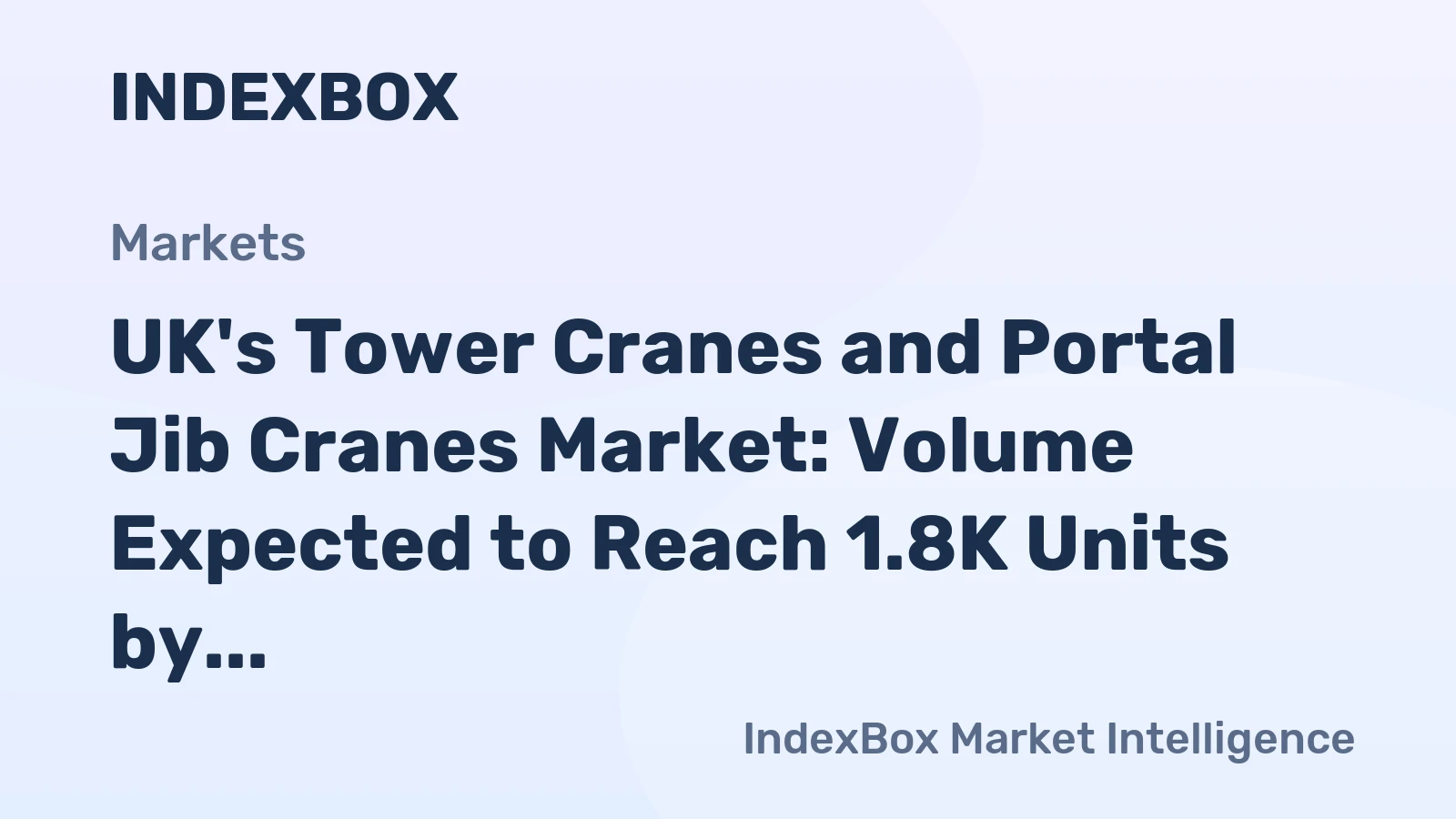 UK's Tower Cranes and Portal Jib Cranes Market: Volume Expected to Reach 1.8K Units by 2035, Value to Hit $214M
