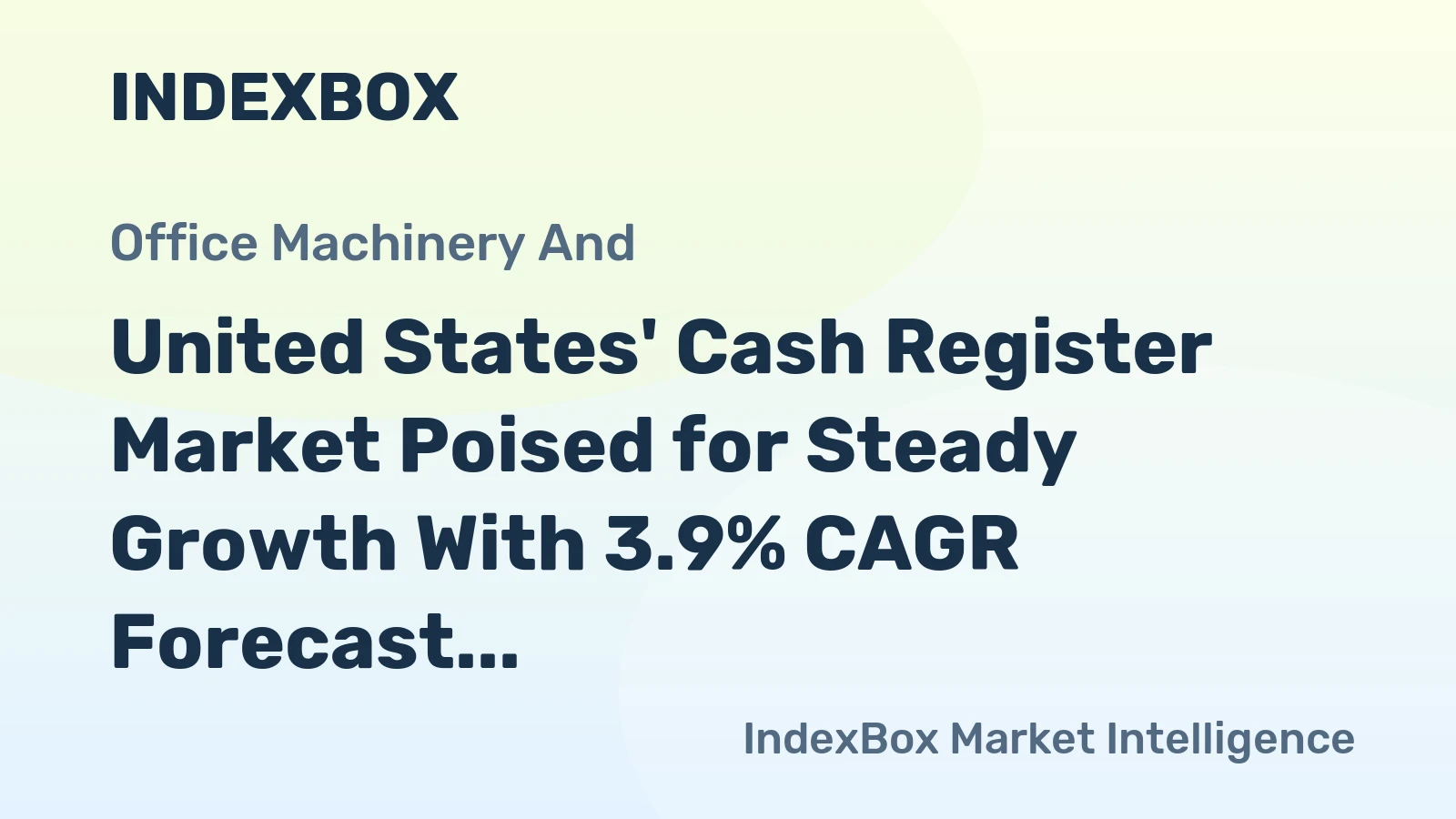 United States' Cash Register Market Poised for Steady Growth With 3.9% CAGR Forecast