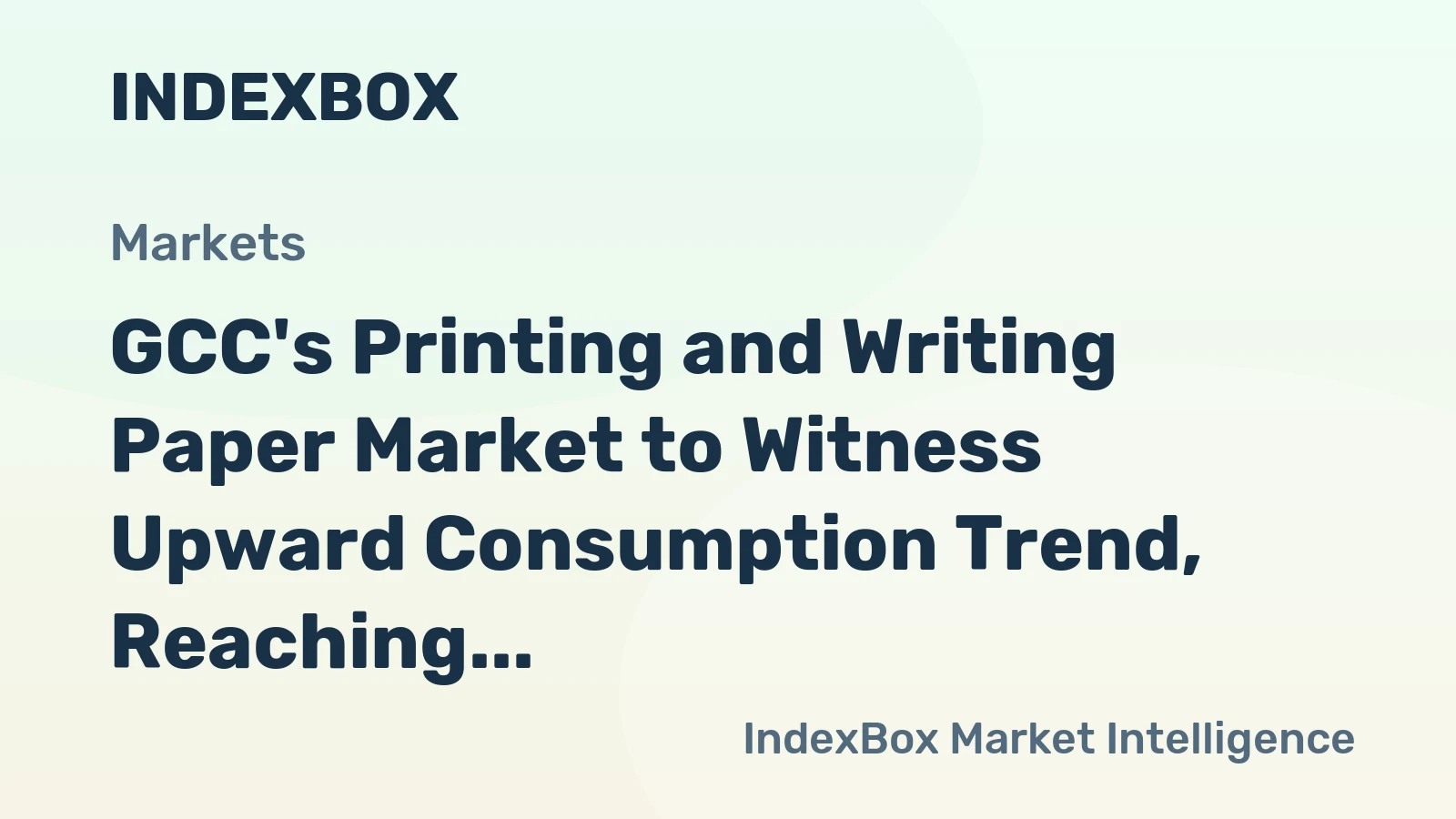 GCC's Printing and Writing Paper Market to Witness Upward Consumption Trend, Reaching 959K Tons and $1.1B by 2035