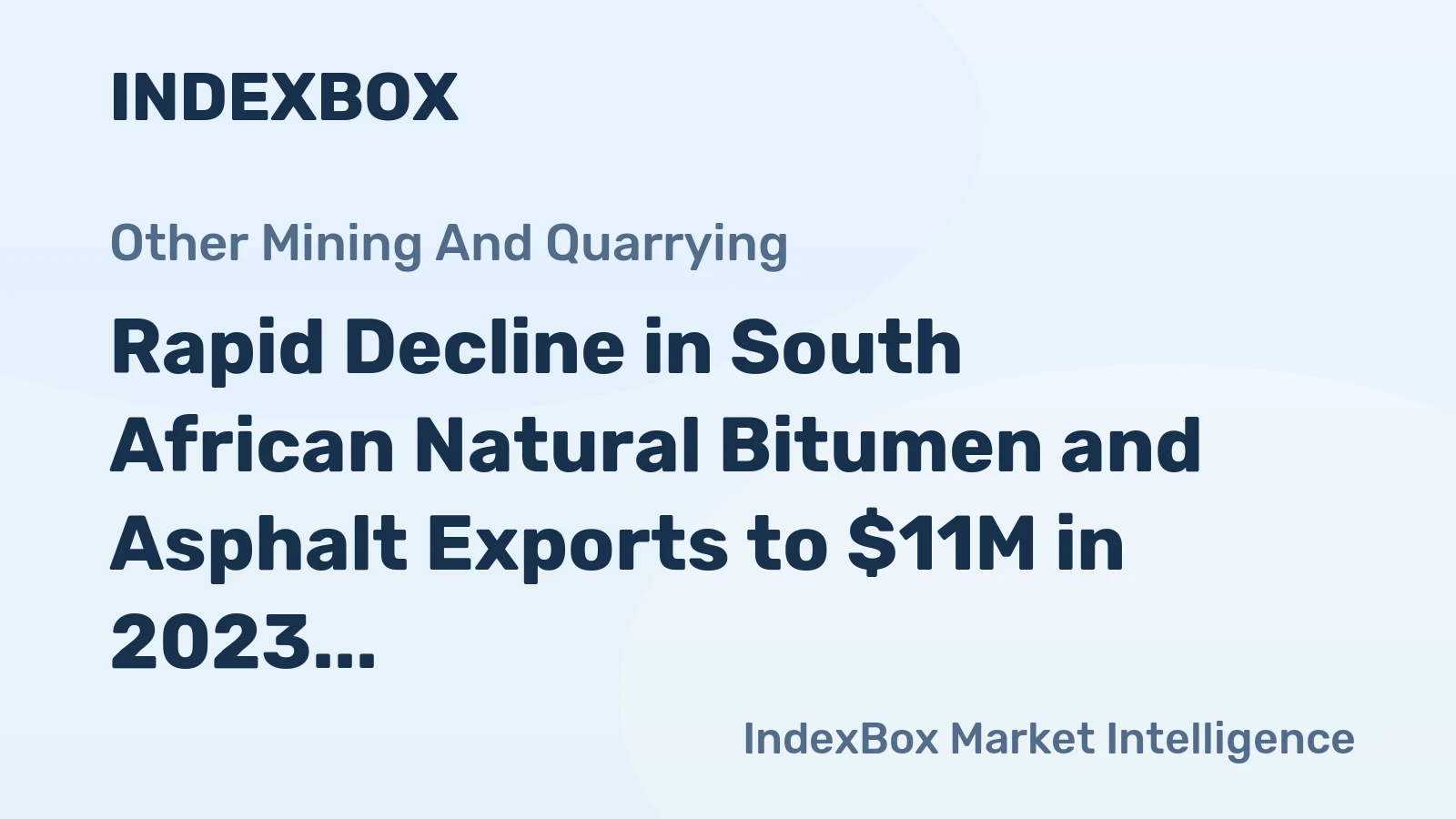 Rapid Decline in South African Natural Bitumen and Asphalt Exports to $11M in 2023