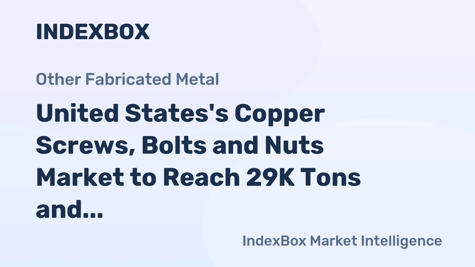 United States's Copper Screws, Bolts and Nuts Market to Reach 29K Tons and $1.2B by 2035