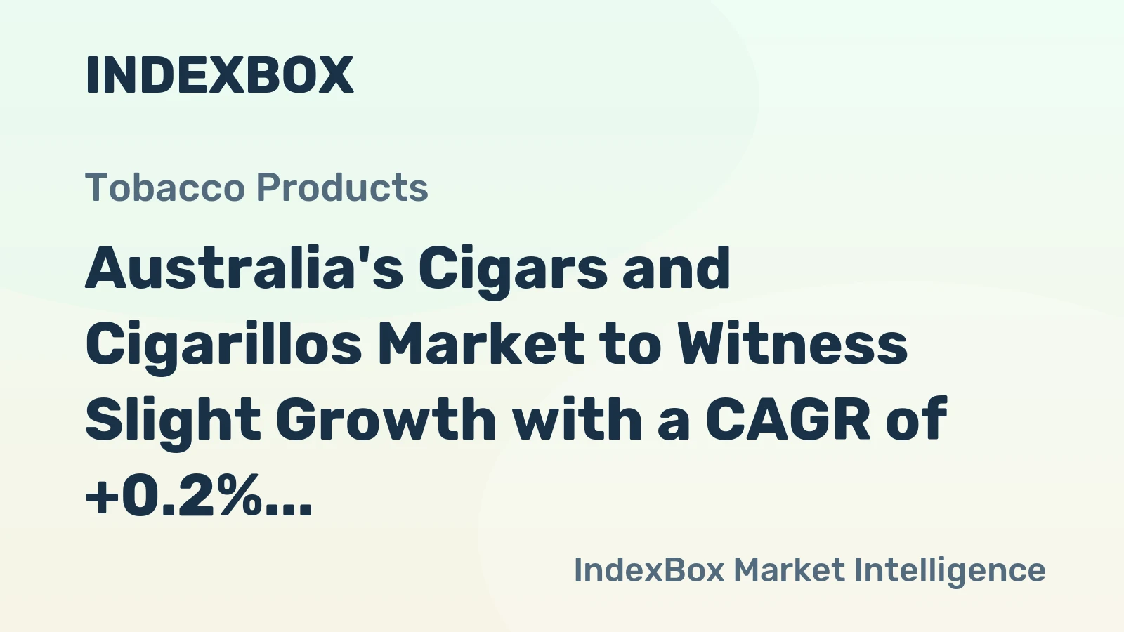 Australia's Cigars and Cigarillos Market to Witness Slight Growth with a CAGR of +0.2%