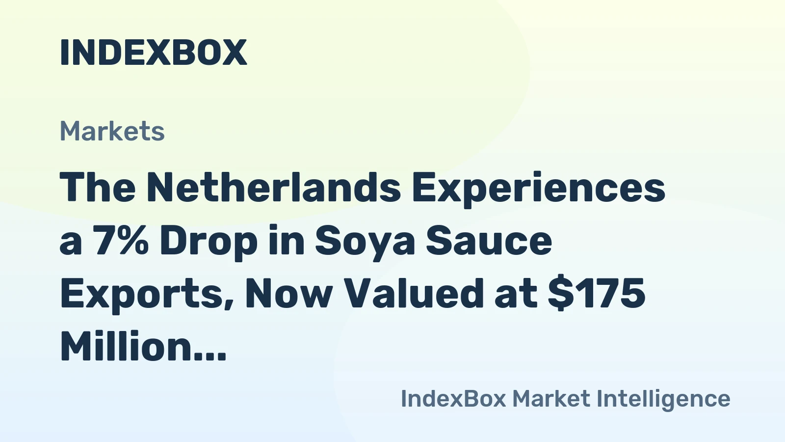 The Netherlands Experiences a 7% Drop in Soya Sauce Exports, Now Valued at $175 Million in 2024