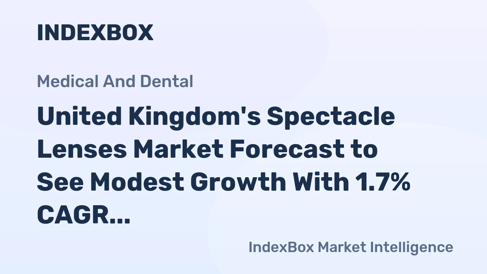 United Kingdom's Spectacle Lenses Market Forecast to See Modest Growth With 1.7% CAGR in Value