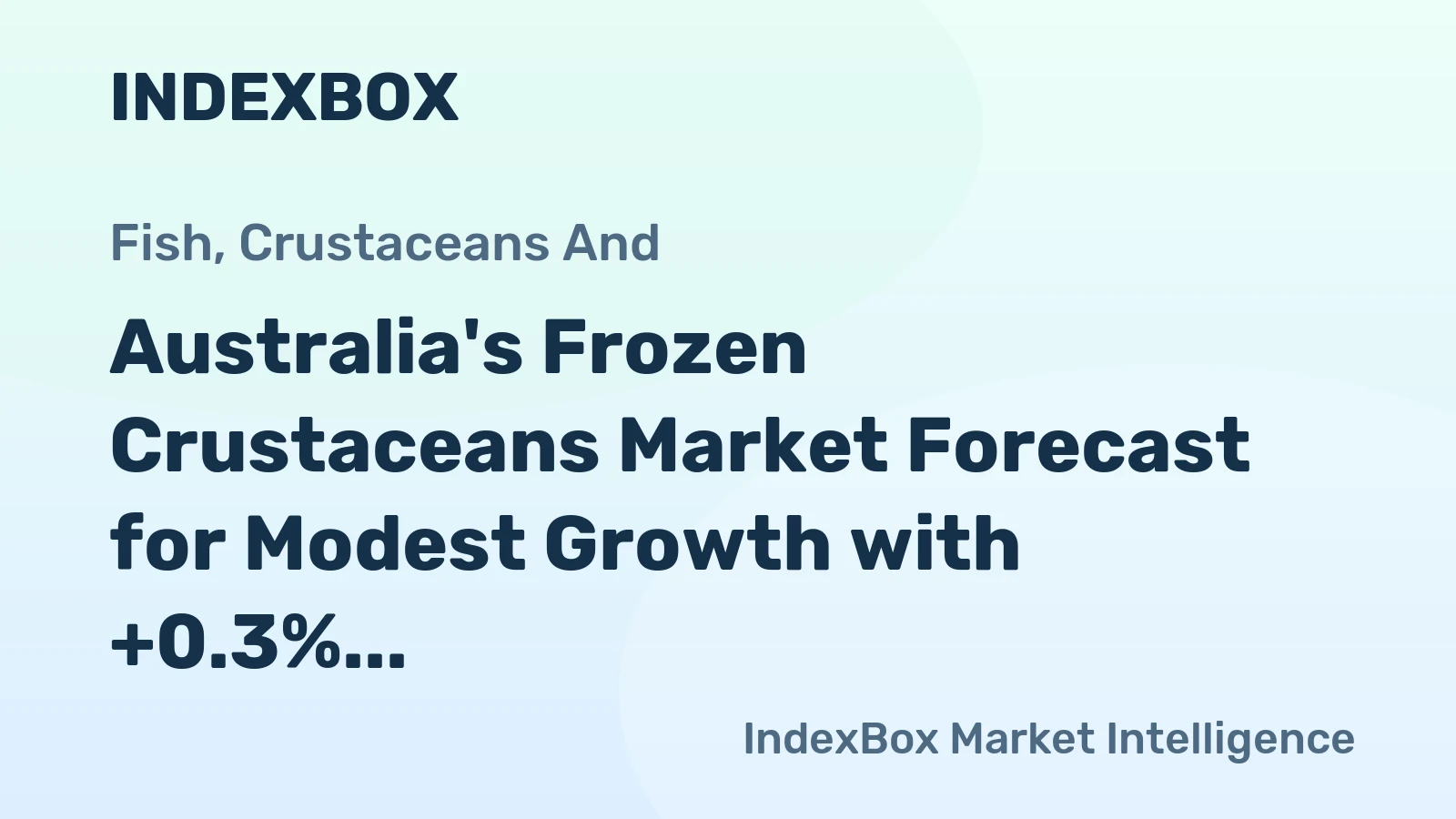 Australia's Frozen Crustaceans Market Forecast for Modest Growth with +0.3% Volume CAGR
