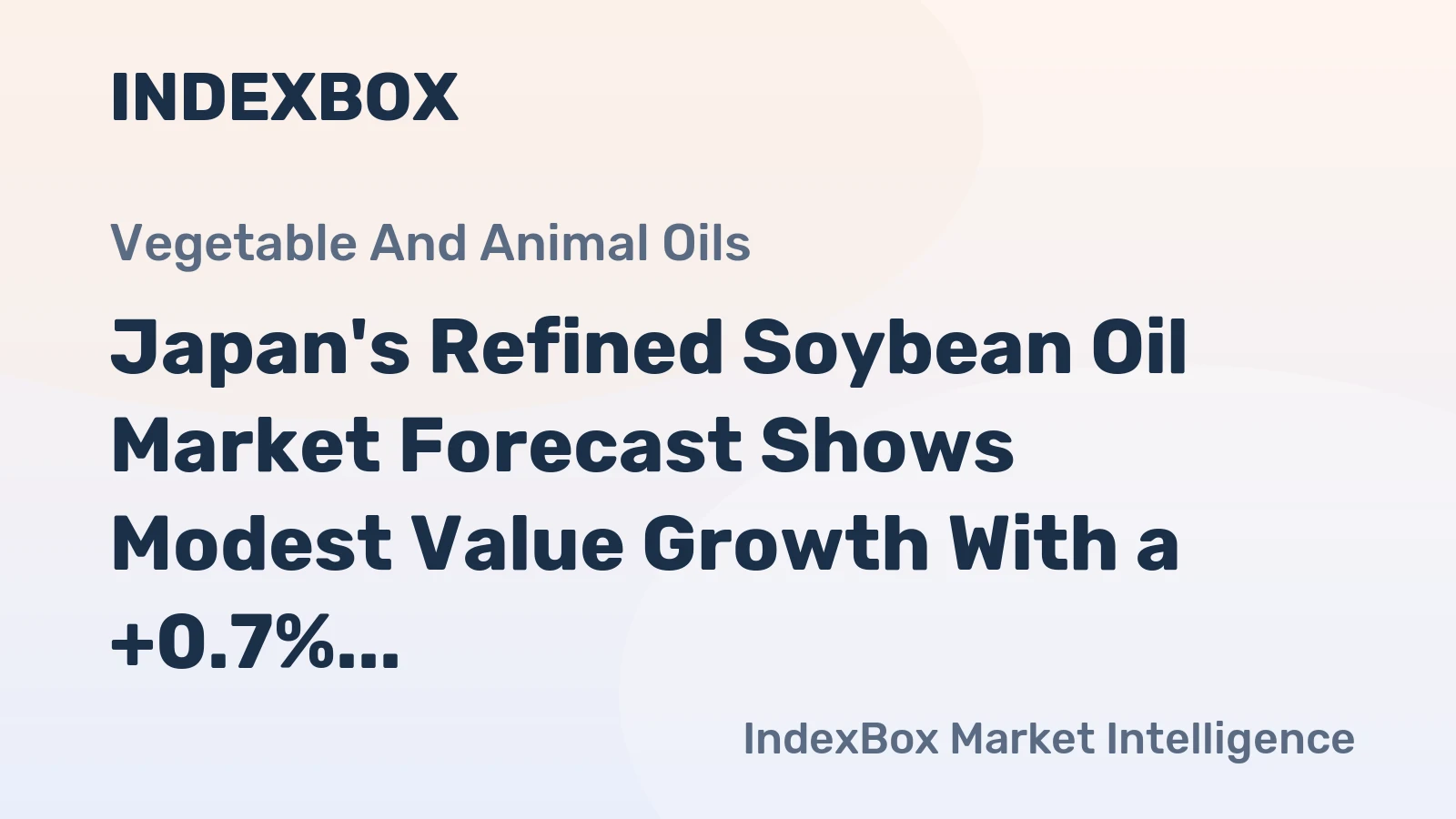 Japan's Refined Soybean Oil Market Forecast Shows Modest Value Growth With a +0.7% CAGR