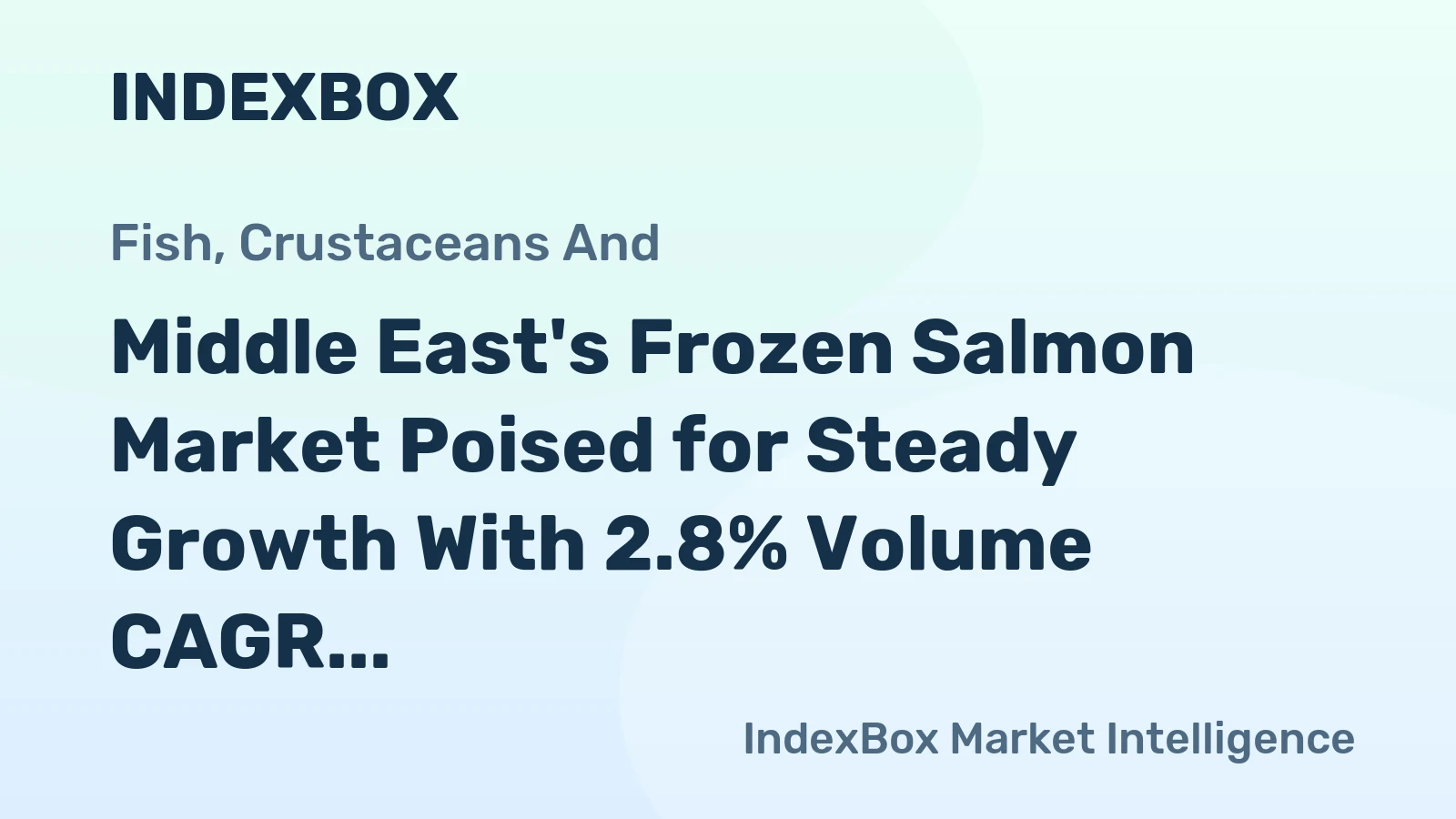 Middle East's Frozen Salmon Market Poised for Steady Growth With 2.8% Volume CAGR
