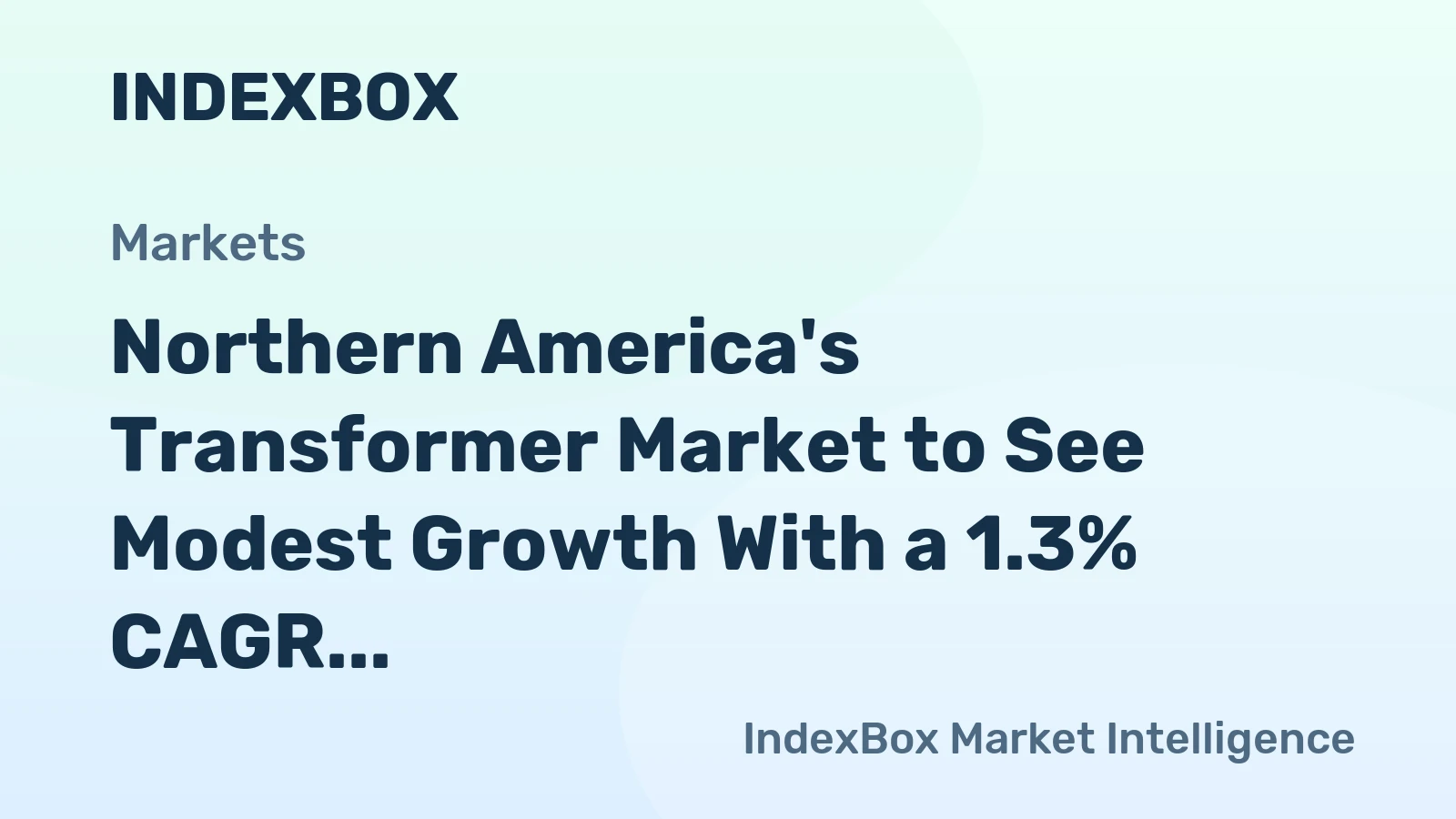 Northern America's Transformer Market to See Modest Growth With a 1.3% CAGR Through 2035