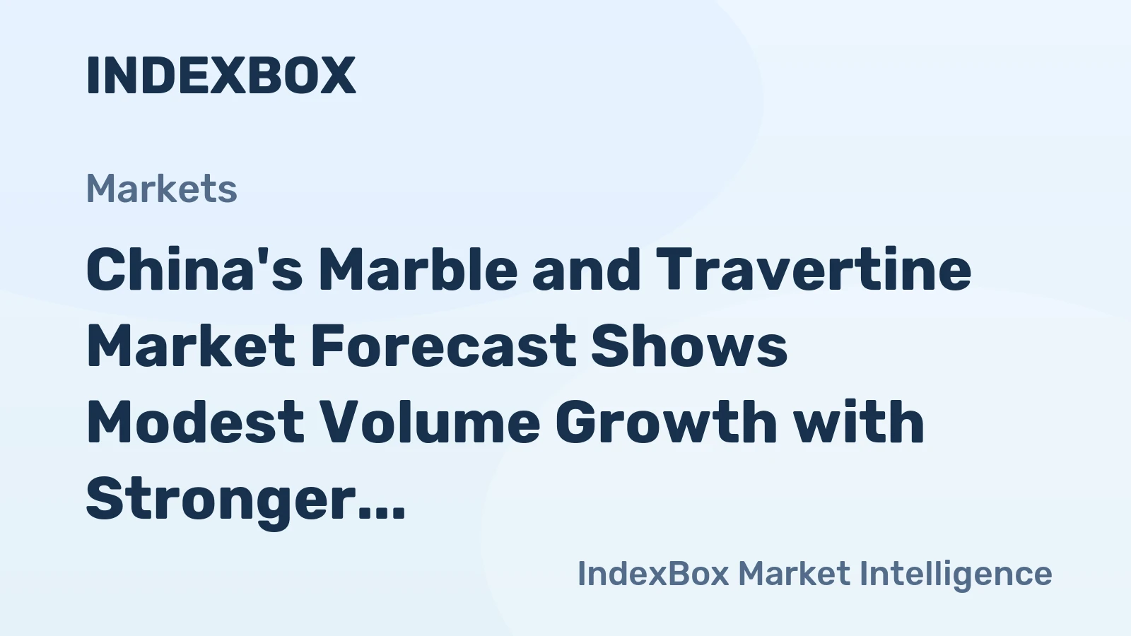 China's Marble and Travertine Market Forecast Shows Modest Volume Growth with Stronger Value Expansion Through 2035