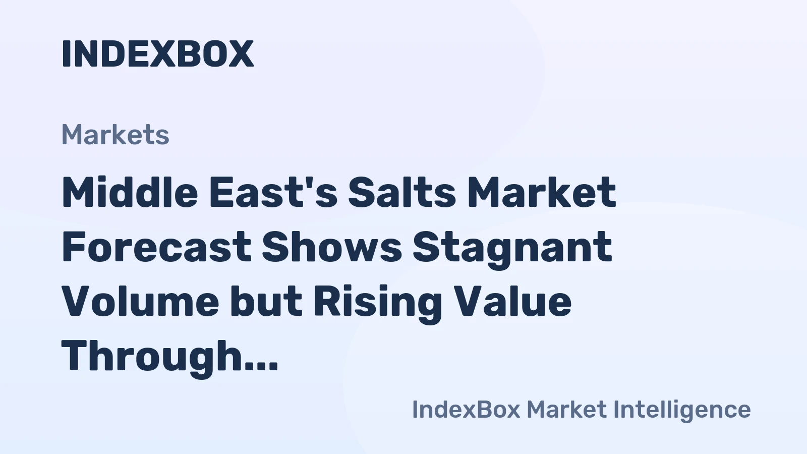 Middle East's Salts Market Forecast Shows Stagnant Volume but Rising Value Through 2035