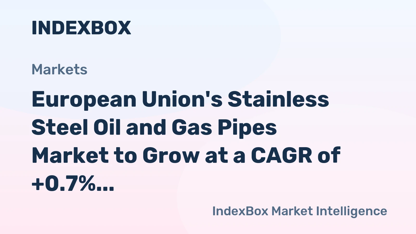 European Union's Stainless Steel Oil and Gas Pipes Market to Grow at a CAGR of +0.7% by 2035, Reaching $794M in Value