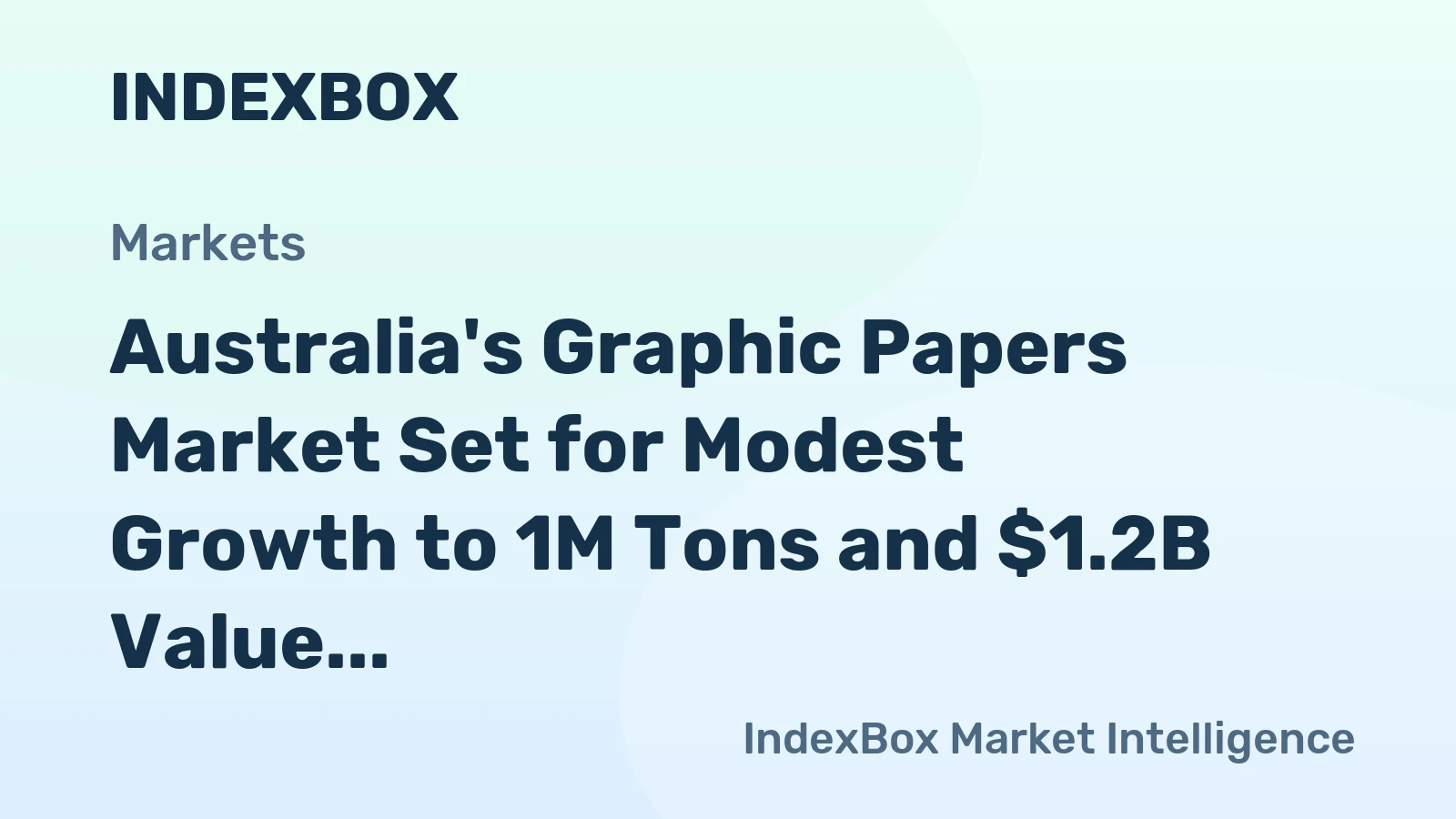 Australia's Graphic Papers Market Set for Modest Growth to 1M Tons and $1.2B Value