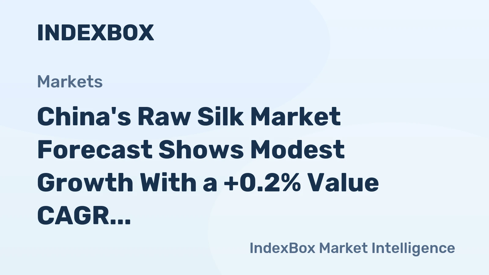 China's Raw Silk Market Forecast Shows Modest Growth With a +0.2% Value CAGR Through 2035