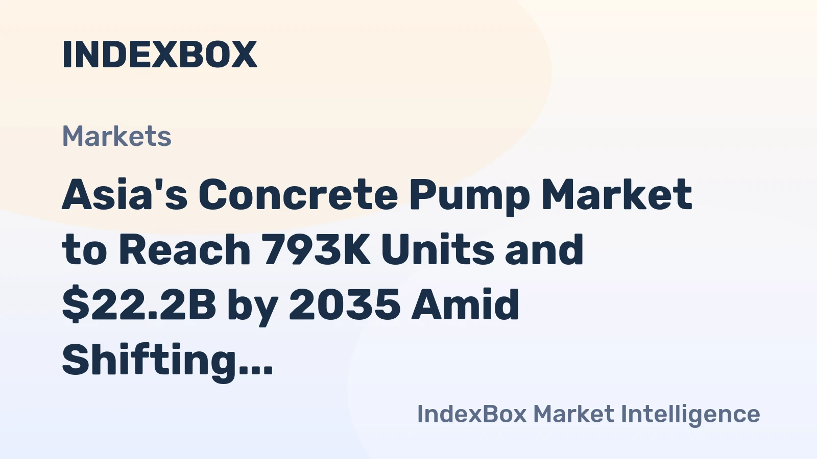 Asia's Concrete Pump Market to Reach 793K Units and $22.2B by 2035 Amid Shifting Trade Dynamics