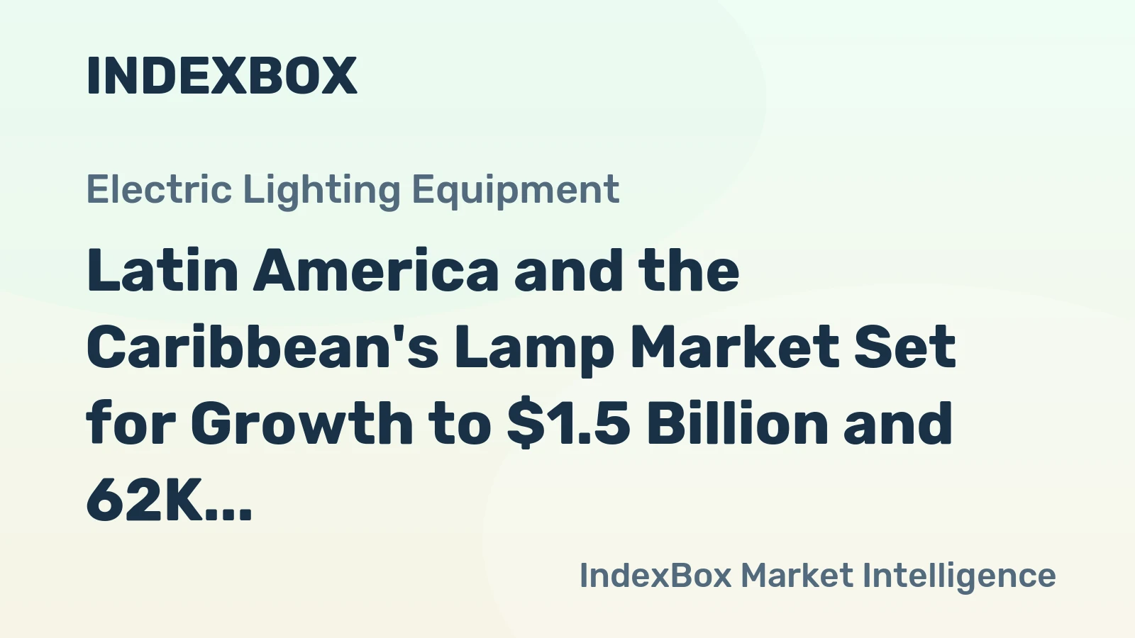 Latin America and the Caribbean's Lamp Market Set for Growth to $1.5 Billion and 62K Tons