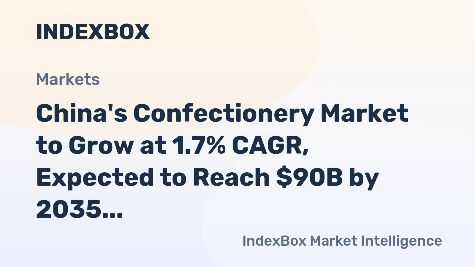 China's Confectionery Market to Grow at 1.7% CAGR, Expected to Reach $90B by 2035