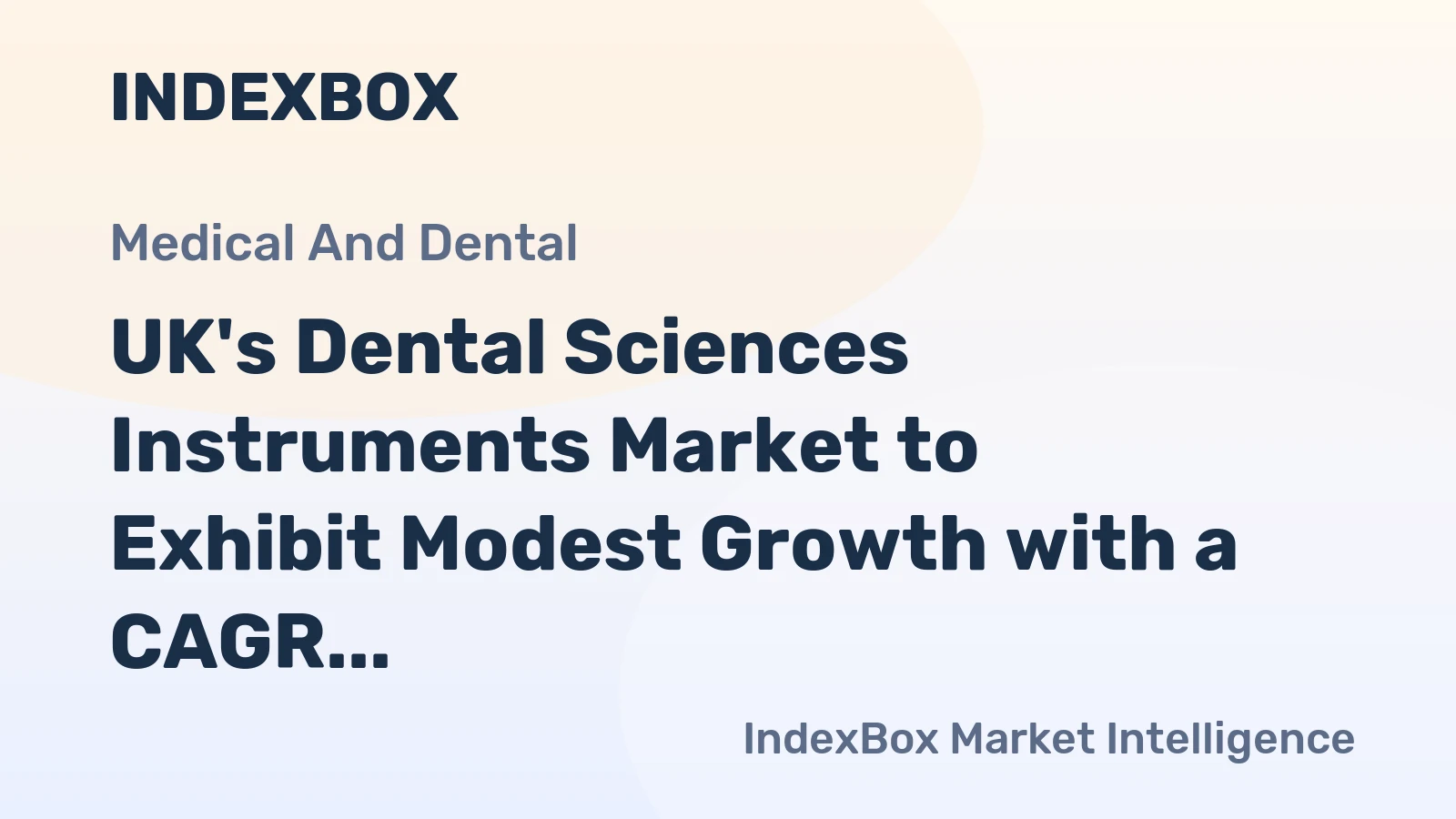 UK's Dental Sciences Instruments Market to Exhibit Modest Growth with a CAGR of +2.1% by 2035