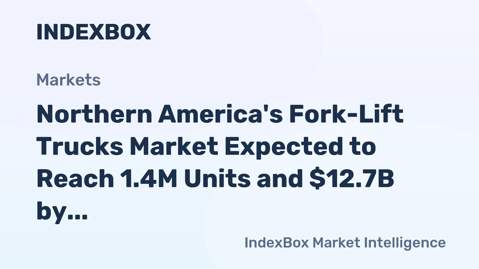 Northern America's Fork-Lift Trucks Market Expected to Reach 1.4M Units and $12.7B by 2035