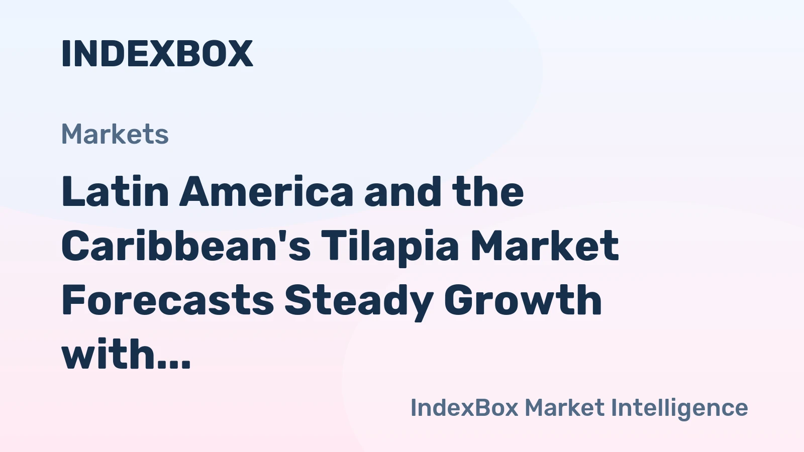 Latin America and the Caribbean's Tilapia Market Forecasts Steady Growth with 3.7% CAGR Through 2035