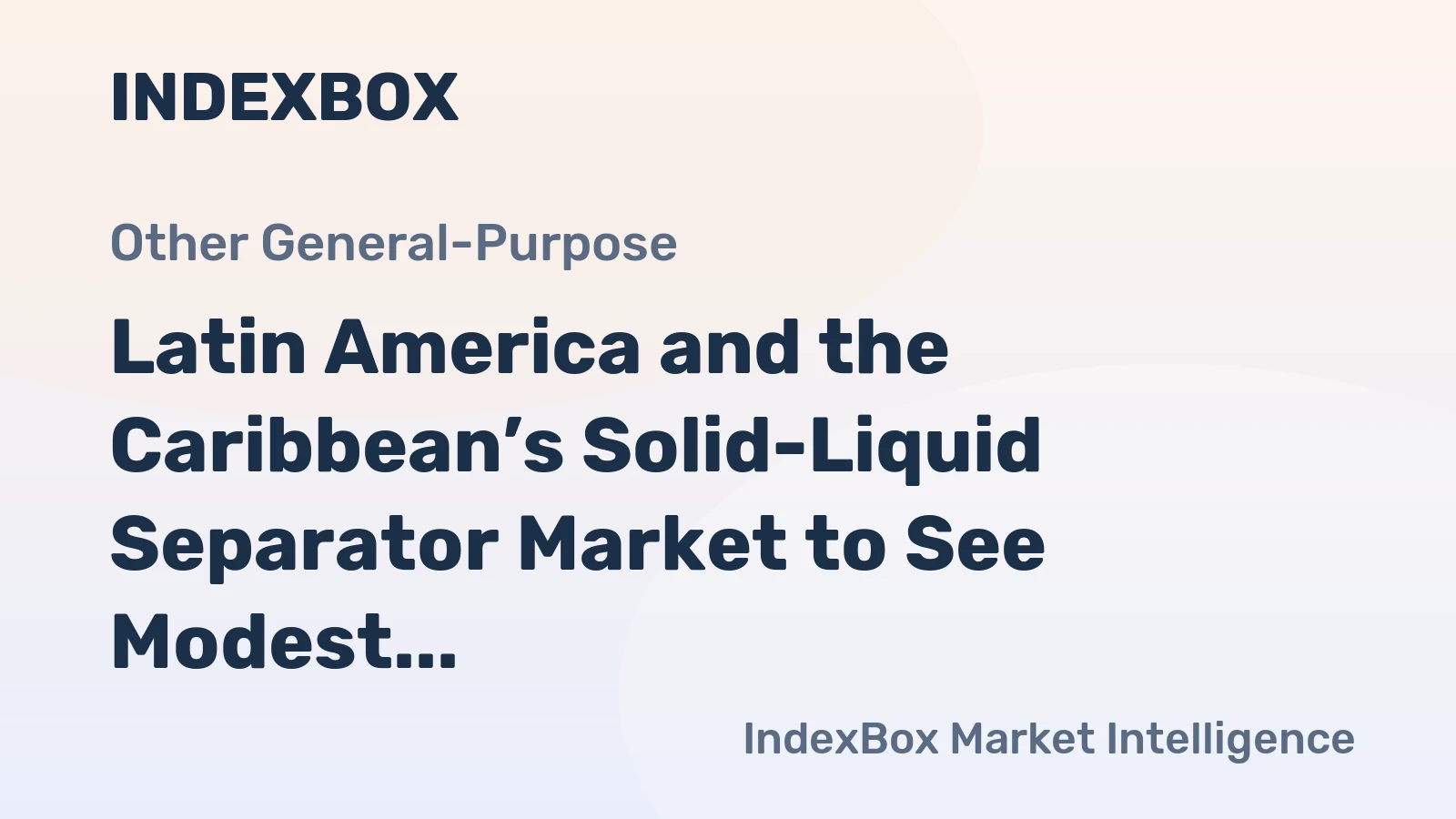 Latin America and the Caribbean’s Solid-Liquid Separator Market to See Modest Growth With a +0.7% Volume CAGR