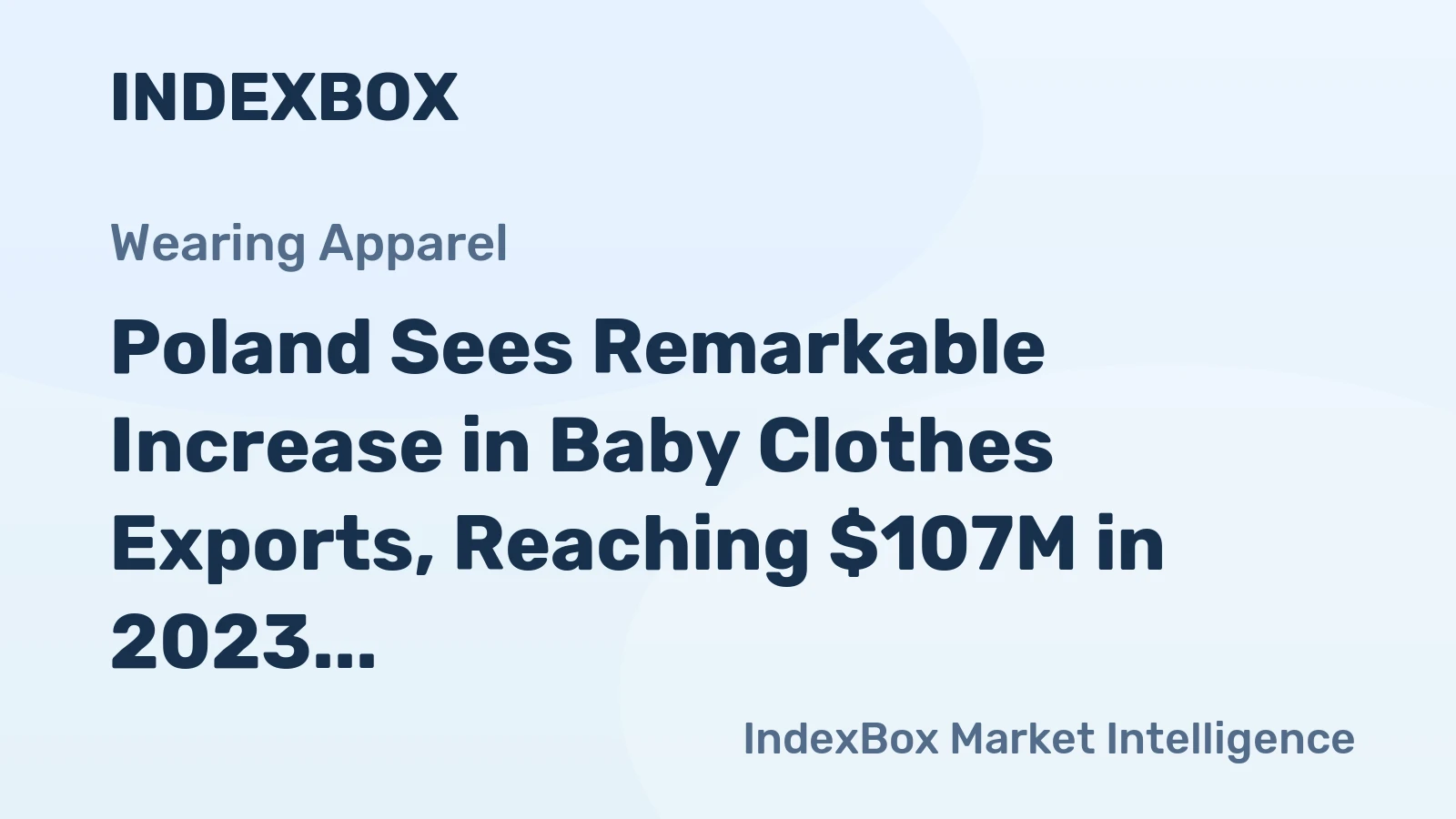 Poland Sees Remarkable Increase in Baby Clothes Exports, Reaching $107M in 2023