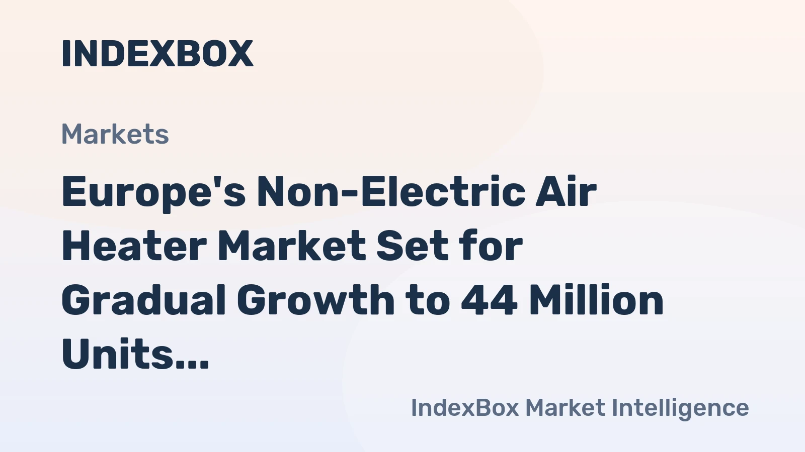 Europe's Non-Electric Air Heater Market Set for Gradual Growth to 44 Million Units