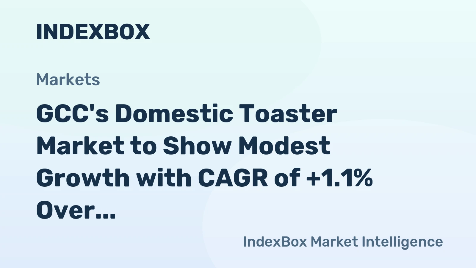 GCC's Domestic Toaster Market to Show Modest Growth with CAGR of +1.1% Over Next Decade