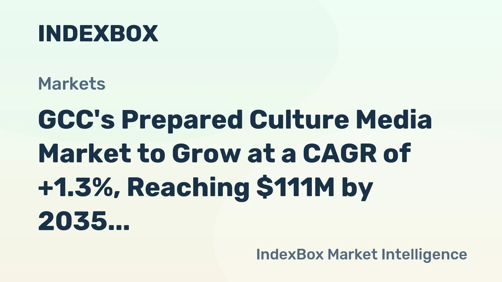 GCC's Prepared Culture Media Market to Grow at a CAGR of +1.3%, Reaching $111M by 2035