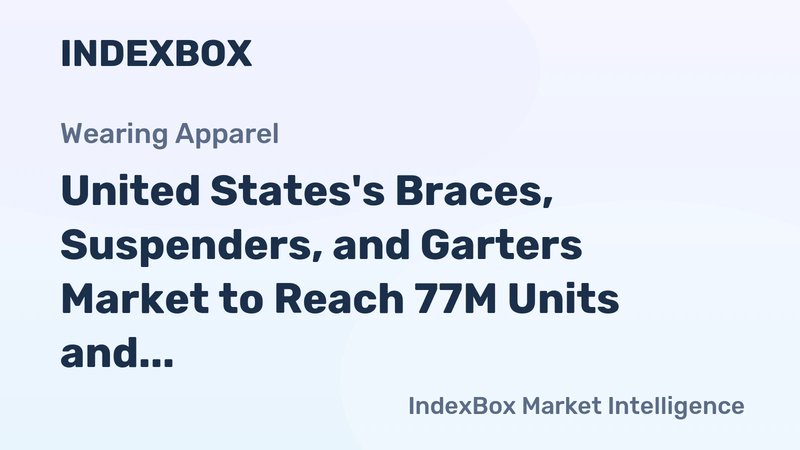 United States's Braces, Suspenders, and Garters Market to Reach 77M Units and $1.2B by 2035
