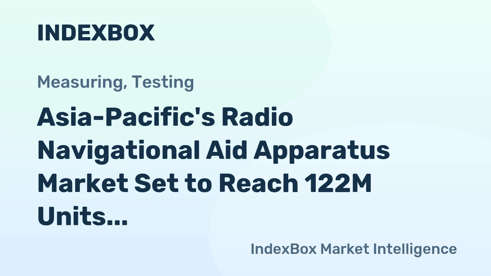 Asia-Pacific's Radio Navigational Aid Apparatus Market Set to Reach 122M Units and $22.1B by 2035