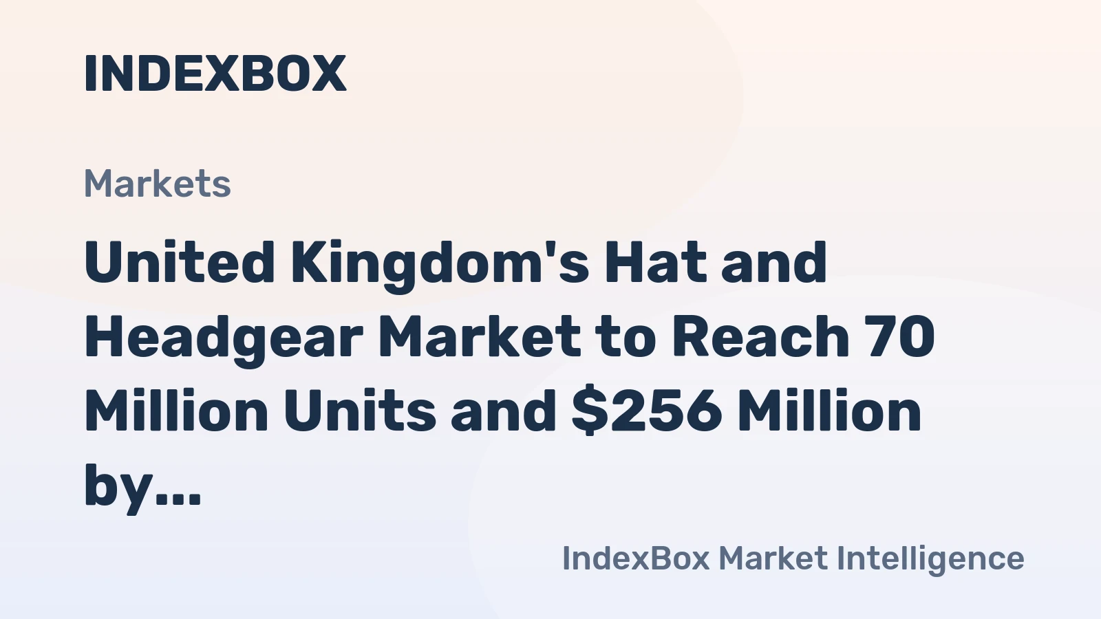 United Kingdom's Hat and Headgear Market to Reach 70 Million Units and $256 Million by 2035
