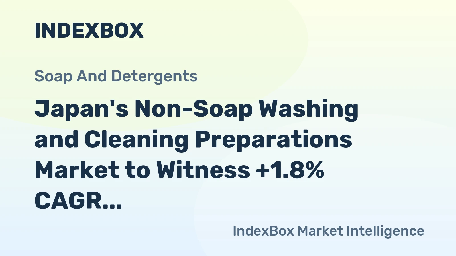Japan's Non-Soap Washing and Cleaning Preparations Market to Witness +1.8% CAGR Growth from 2023 to 2035