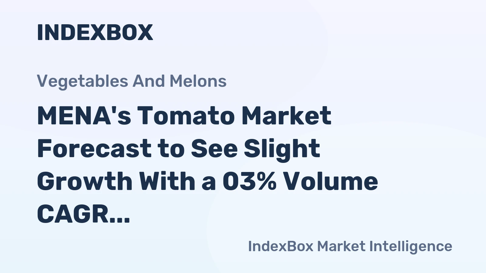 MENA's Tomato Market Forecast to See Slight Growth With a 03% Volume CAGR Through 2035