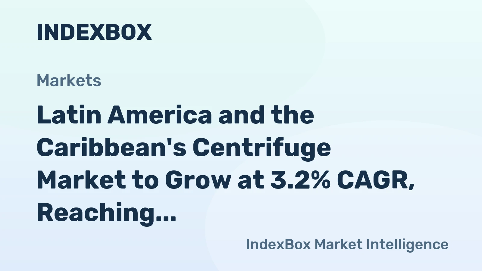 Latin America and the Caribbean's Centrifuge Market to Grow at 3.2% CAGR, Reaching 230K Units by 2035