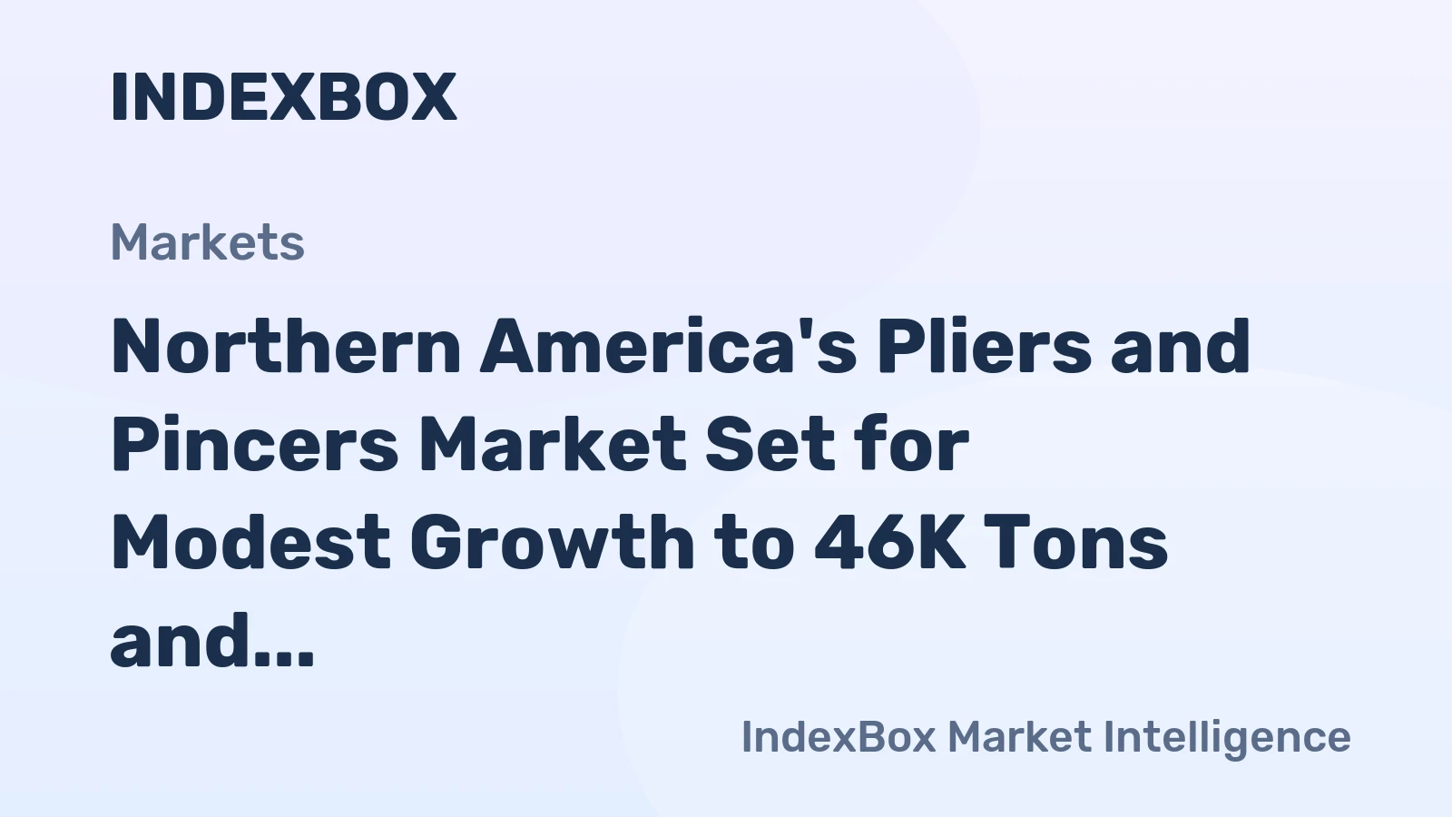 Northern America's Pliers and Pincers Market Set for Modest Growth to 46K Tons and $704M