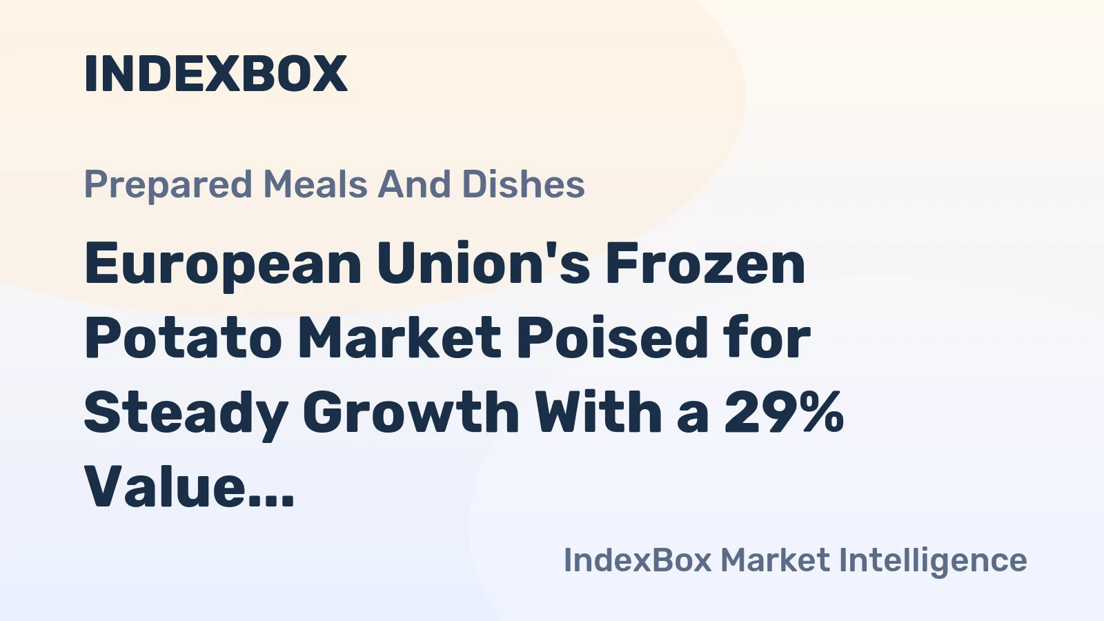 European Union's Frozen Potato Market Poised for Steady Growth With a 29% Value CAGR Through 2035