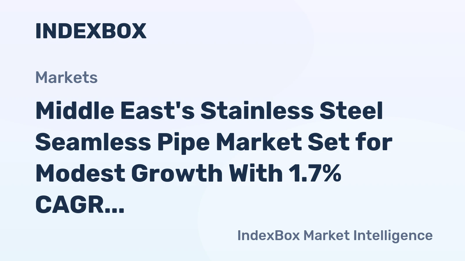 Middle East's Stainless Steel Seamless Pipe Market Set for Modest Growth With 1.7% CAGR in Value