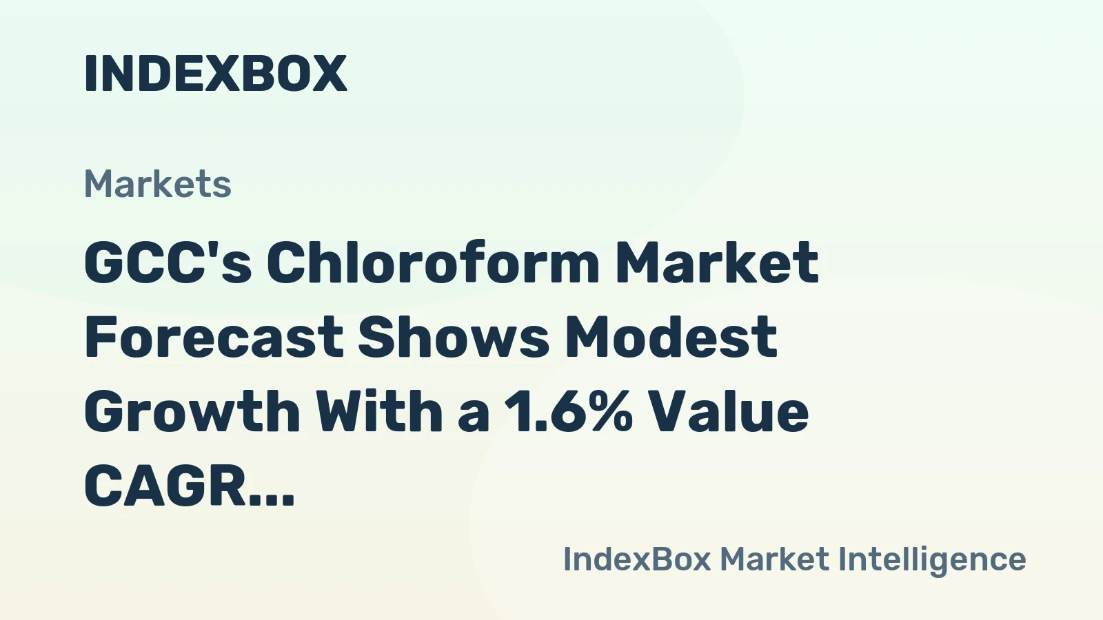 GCC's Chloroform Market Forecast Shows Modest Growth With a 1.6% Value CAGR