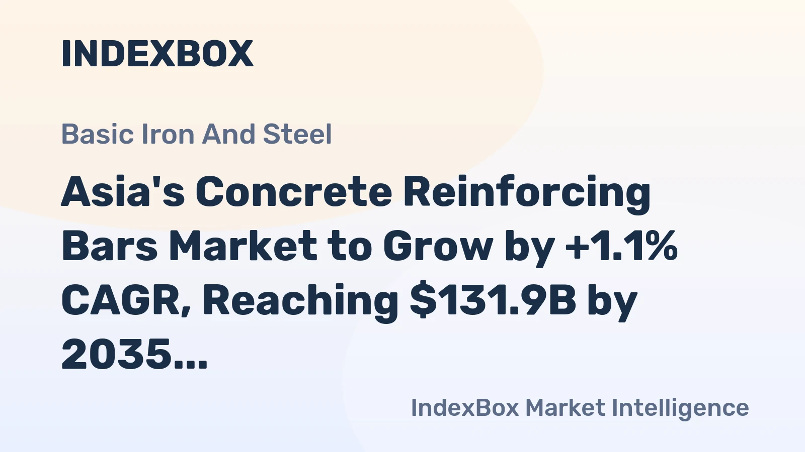 Asia's Concrete Reinforcing Bars Market to Grow by +1.1% CAGR, Reaching $131.9B by 2035