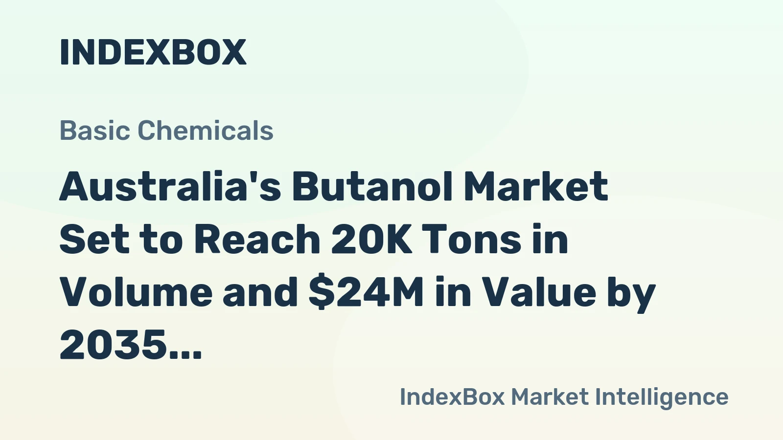 Australia's Butanol Market Set to Reach 20K Tons in Volume and $24M in Value by 2035