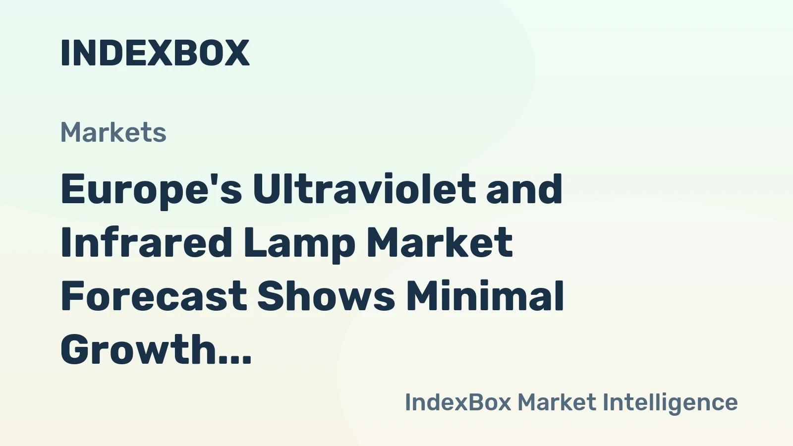 Europe's Ultraviolet and Infrared Lamp Market Forecast Shows Minimal Growth Through 2035