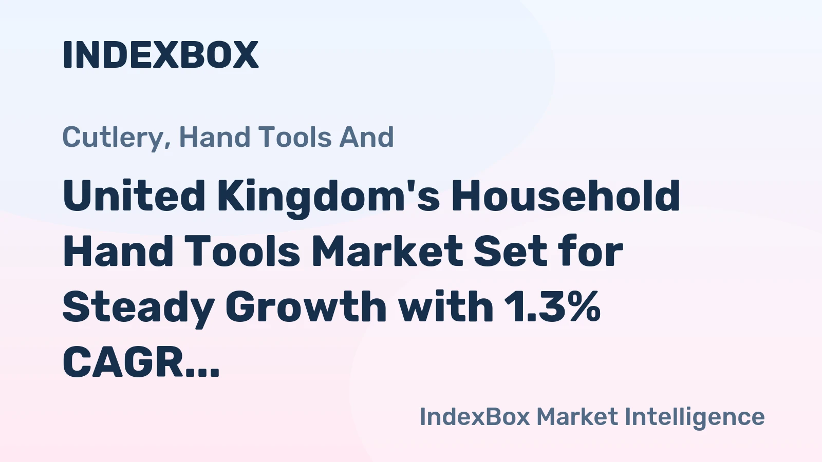 United Kingdom's Household Hand Tools Market Set for Steady Growth with 1.3% CAGR