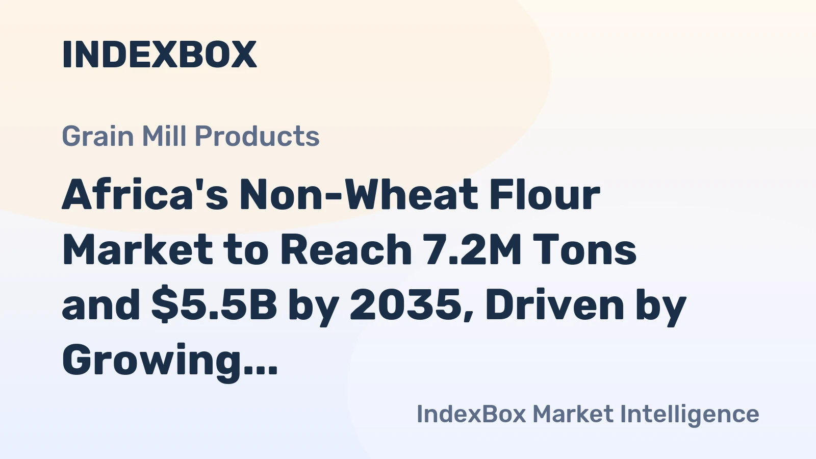 Africa's Non-Wheat Flour Market to Reach 7.2M Tons and $5.5B by 2035, Driven by Growing Demand