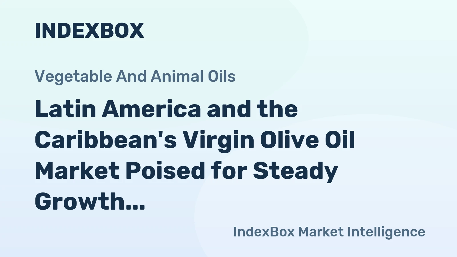 Latin America and the Caribbean's Virgin Olive Oil Market Poised for Steady Growth With 3% CAGR in Value
